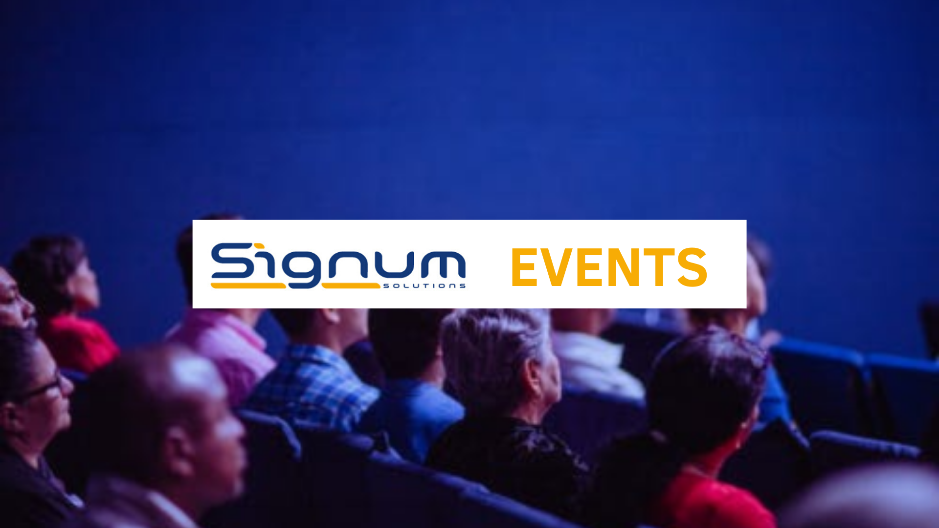 Signum Solutions | Upcoming Signum Events - Signum Solutions